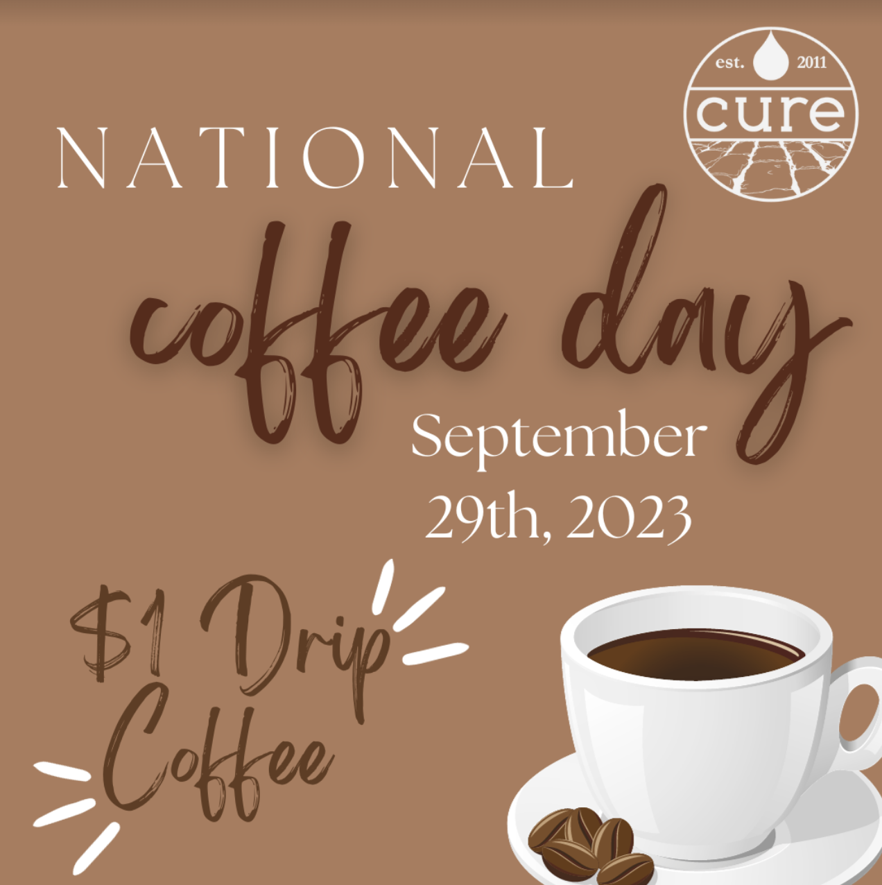 National Coffee Day at Cure Coffeehouse $1 drip coffee all day! - Olde ...