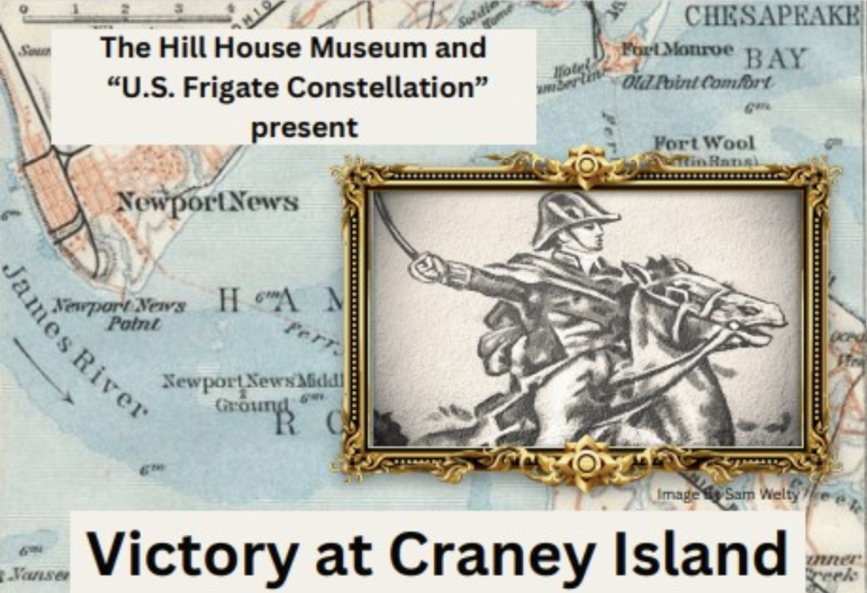 Victory at Craney Island! Hill House Museum 11 am - 4 pm - Olde Towne ...